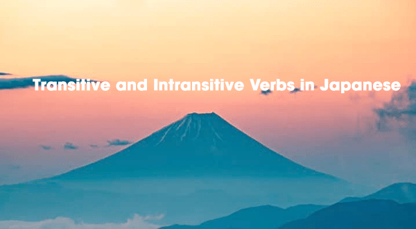 Transitive and Intransitive Verbs in Japanese