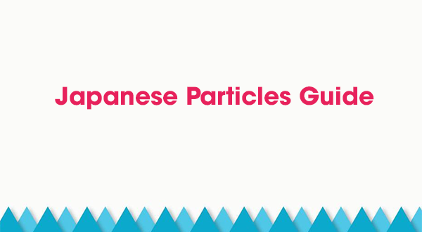 JLPT N5 Japanese Particles Guide