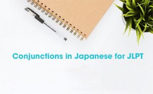 Conjunctions in Japanese for JLPT