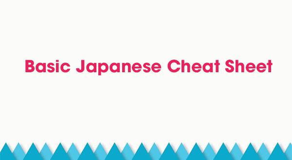 Basic Japanese Cheat Sheet PDF